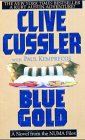 Blue Gold: Cussler, Clive; Kemprecos, Paul: 9780743437905: Books ...