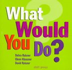 What Would You Do?: Raisner, Debra P., Klausner, Glenn S., Raisner ...