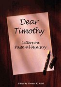 Dear Timothy: Letters on Pastoral Ministry: Amazon.co.uk: Ascol, Thomas ...