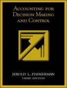 Accounting for Decision Making and Control: Zimmerman PH.D., Jerold L: 9780073039374: Amazon.com ...