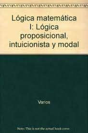 Amazon.com: Lógica matemática I: Lógica proposicional, intuicionista y ...