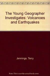 The Young Geographer Investigates: Volcanoes and Earthquakes : Jennings ...