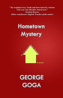 Hometown Mystery: George Goga: Amazon.com: Books