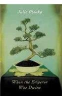 When the Emperor Was Divine: Amazon.co.uk: Otsuka, Julie: 9780670912636 ...
