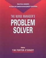 The Nurse Manager's Problem Solver: Tim Porter-O'Grady: Amazon.com: Books
