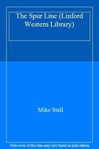 The Spur Line (LIN) (Linford Western) : Stall, Mike: Amazon.com.tr: Kitap