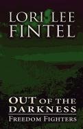 Out of the Darkness: Freedom Fighters : Fintel, Lori Lee: Amazon.de: Bücher