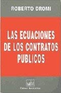 Las Ecuaciones de Los Contratos Publicos : Dromi, Jose Roberto, Dromi ...