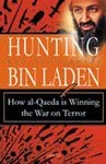 Hunting Bin Laden - How Al - Qaeda is Winning the War on Terror ...