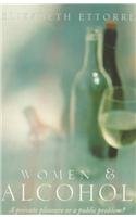 Women Alcohol A Private Pleasure Or A Public Problem Ettorre