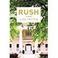 Rush: A Novel: Patton, Lisa: 9781250020680: Amazon.com: Books