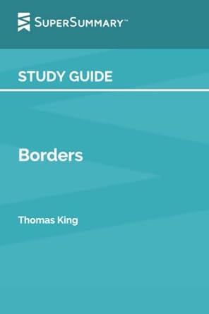 Study Guide: Borders by Thomas King (SuperSummary): SuperSummary ...