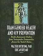 Transgender Health and HIV Prevention: Needs Assessment Studies from ...