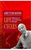 Life Cycles : Reflections of an Evolutionary Biologist: John Tyler ...