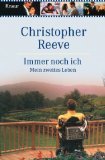 Immer noch ich: Mein zweites Leben : Reeve, Christopher, Ganslandt ...