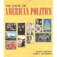 The Logic of American Politics: Kernell, Samuel, Jacobson, Gary C ...