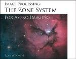 The NewAstro Zone System for Astro Imaging: Ron Wodaski, Russell Croman ...