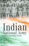 Indian National Army A Documentary Study (1941-1942), Vol.1 : T.R ...