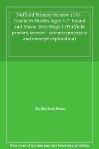 Nuffield Primary Science (18) – Teacher’s Guides Ages 5–7: Sound and ...