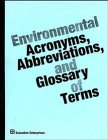 Environmental Acronyms, Abbreviations, and Glossary of Terms: Executive ...