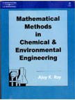 Mathematical Methods In Chemical And Environmental Engineering : Ray ...