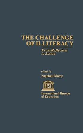 The Challenge of Illiteracy: From Reflection to Action (IBE Studies on ...
