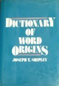 Amazon.com: Dictionary of Word Origins: 9780802215574: Shipley, Joseph ...