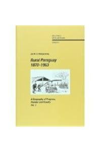 Rural Paraguay, 1870-1932: No 66 (CLAS) : Kleinpenning, Jan J.G ...