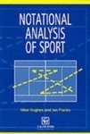 Notational Analysis of Sport: Systems for Better Coaching and ...