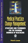 Medical Practice Change Management: Strategies for Managing the ...