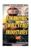 Financing small scale industries: Sachidananda Patro: 9788174451781 ...
