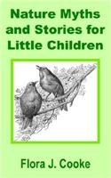 Nature Myths and Stories for Little Children: Cooke, Flora J ...