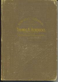 Memorial Addresses on the Life and Character of Thomas A. Hendricks ...