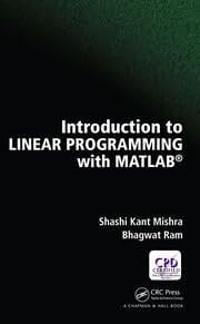 Buy Introduction to Linear Programming with MATLAB by Shashi Kant Mishra, Bhupesh Rani Book ...