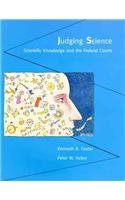 Judging Science: Scientific Knowledge and the Federal Courts: Foster ...