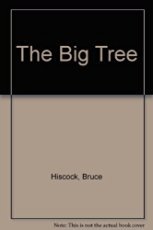 The Big Tree: Hiscock, Bruce: 9780689315985: Amazon.com: Books