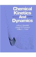Chemical Kinetics and Dynamics: Steinfeld, Jeffrey I., Francisco ...