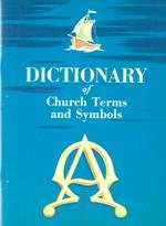 Dictionary of Church Terms and Symbols: Loice Gouker, Carl F. Wiedmann ...