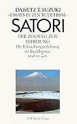 Satori. Der Zen-Weg zur Befreiung. Die Erleuchtungserfahrung im ...