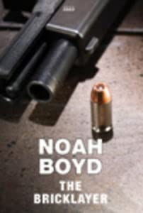 Amazon.com: The Bricklayer: 9780753187265: Boyd, Noah: Books