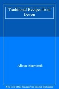 Traditional Recipes from Devon : Ainsworth, Alison: Amazon.in: Books
