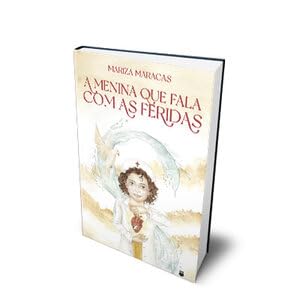 A menina que fala com as feridas | Amazon.com.br