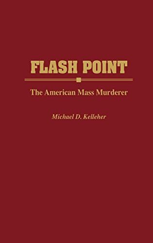 Amazon.com: Flash Point: The American Mass Murderer (Contributions in ...