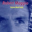 Robert Maggio - Maggio: Seven Mad Gods - Amazon.com Music