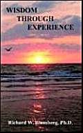Wisdom Through Experience: Blumberg, Richard W., Ph.d.: 9781420890426 ...