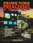 Prime Time Preaching: Planning Services on Sensitive Subjects: Weisheit ...