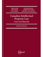 CANADIAN INTELLECTUAL PROPERTY LAW: CASES AND MATERIALS, 2ND EDITION ...