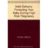Buy Safe Delivery: Protecting Your Baby During High Risk Pregnancy Book ...