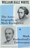 The Autobiography of Mark Rutherford and Mark Rutherford's Deliverance ...