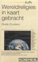 Wereldreligies in kaart gebracht : Eliade, Mircea, Couliano, Ioan Peter ...